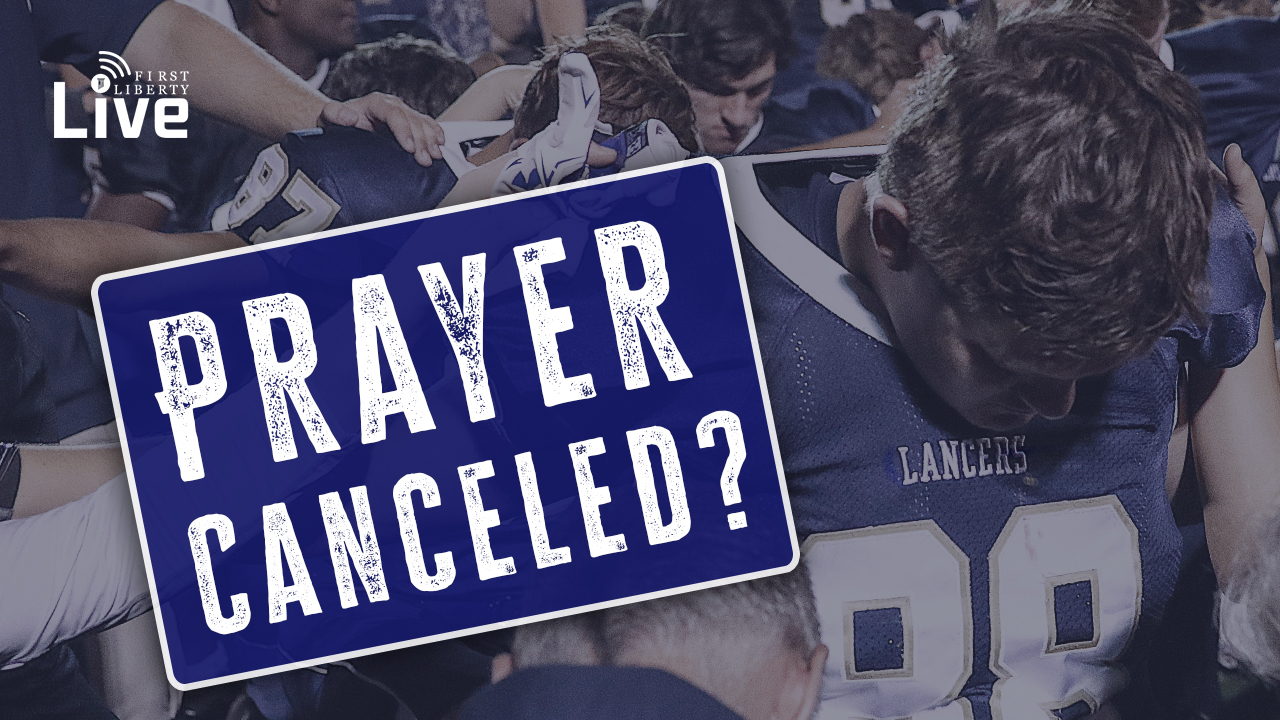 Why They Canceled the Prayer - First Liberty Live